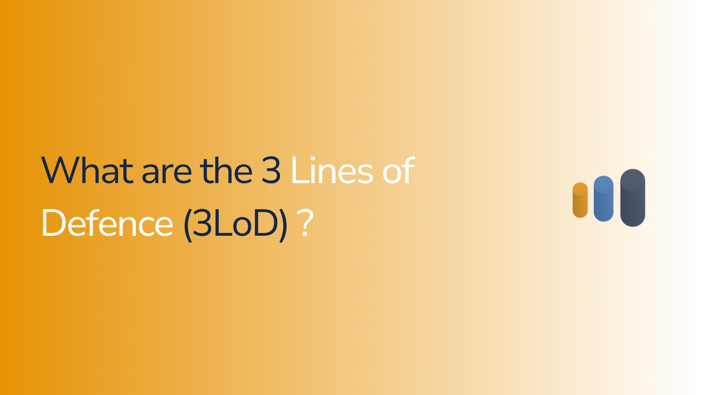 Three Lines of Defence: 1st, 2nd & 3rd Line Explained